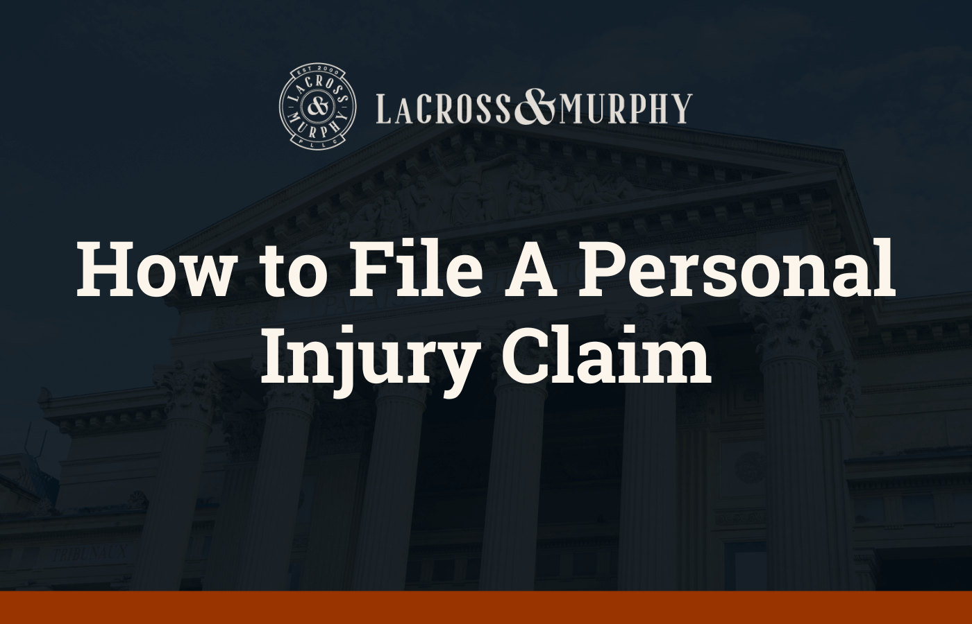 How to File A Personal Injury Claim - LaCross Law