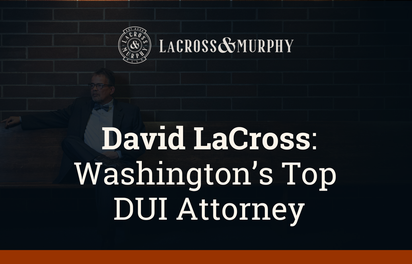 David LaCross: Washington’s Top DUI Attorney